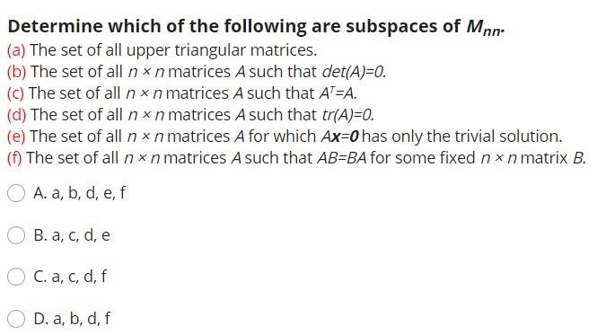 Solved Determine which of the following are subspaces of Mnn | Chegg.com