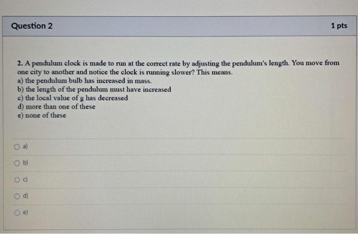 Solved 2. A pendulum clock is made to run at the correct | Chegg.com