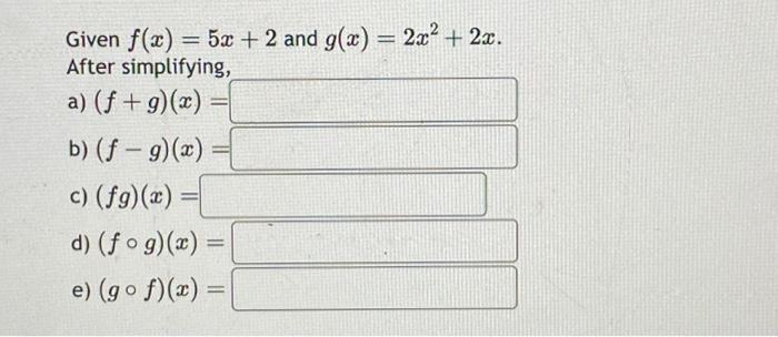 Solved Given F X 5x 2 And G X 2x² 2x After