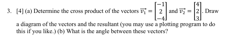 Solved [4] (a) ﻿Determine the cross product of ﻿the vectors | Chegg.com