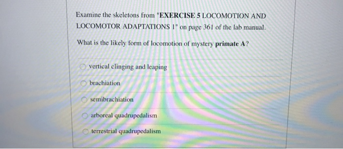 Examine the skeletons from "EXERCISE 5 LOCOMOTION AND | Chegg.com