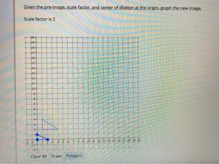 Solved Given the pre-image, scale factor and center of | Chegg.com