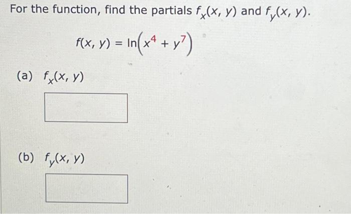 Solved For the function, find the partials fx(x,y) and | Chegg.com
