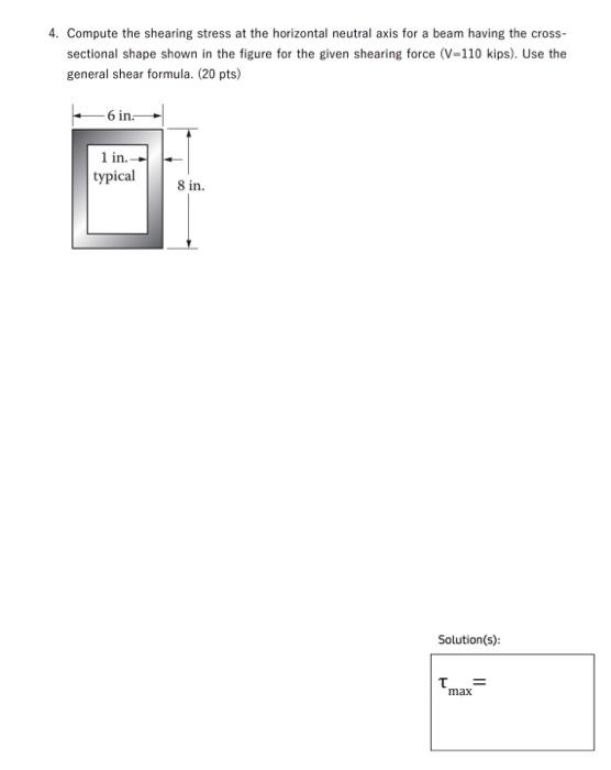Solved 4. Compute the shearing stress at the horizontal | Chegg.com