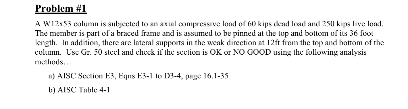 [Solved]: Problem #1 A W12x53 column is subjected to an axi