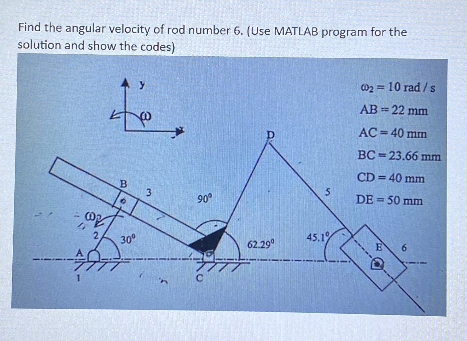 Solved Find the angular velocity of rod number 6 . (Use | Chegg.com