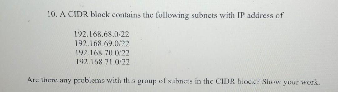 Solved 10. A CIDR block contains the following subnets with | Chegg.com