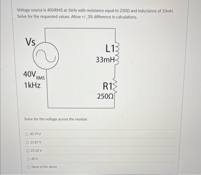 Solved Voltage source is 40VRMS at 1kHz with resistance | Chegg.com
