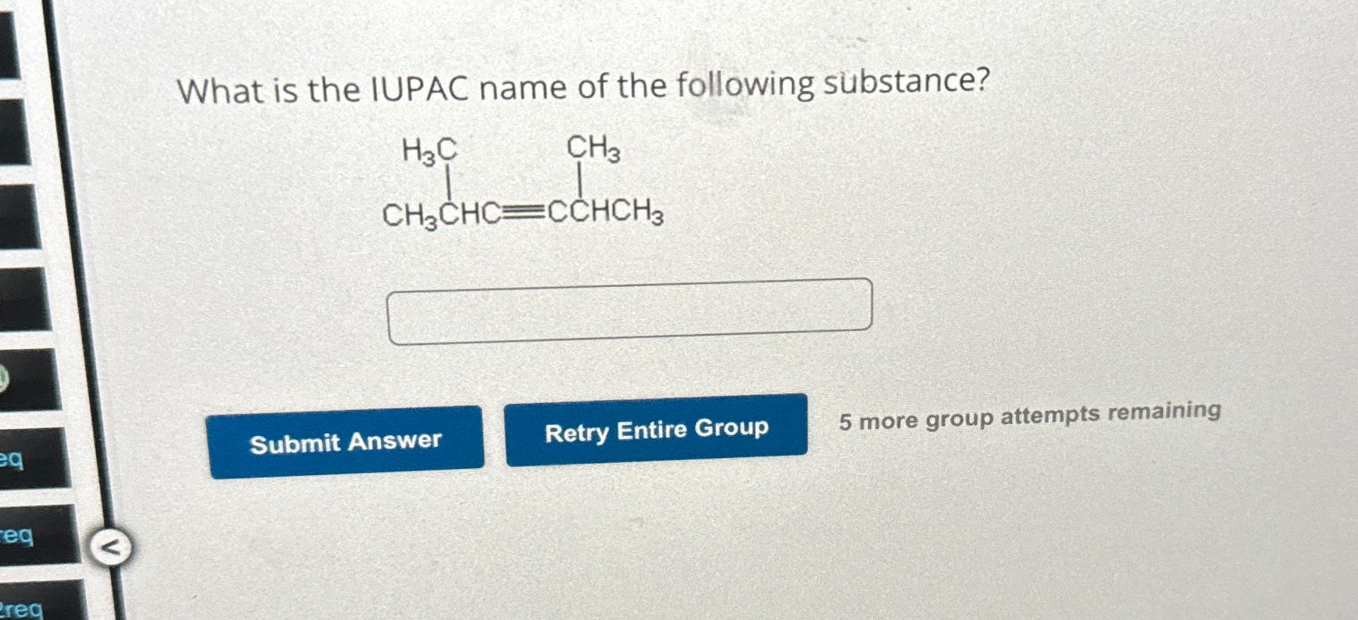 Solved What is the IUPAC name of the following substance? | Chegg.com