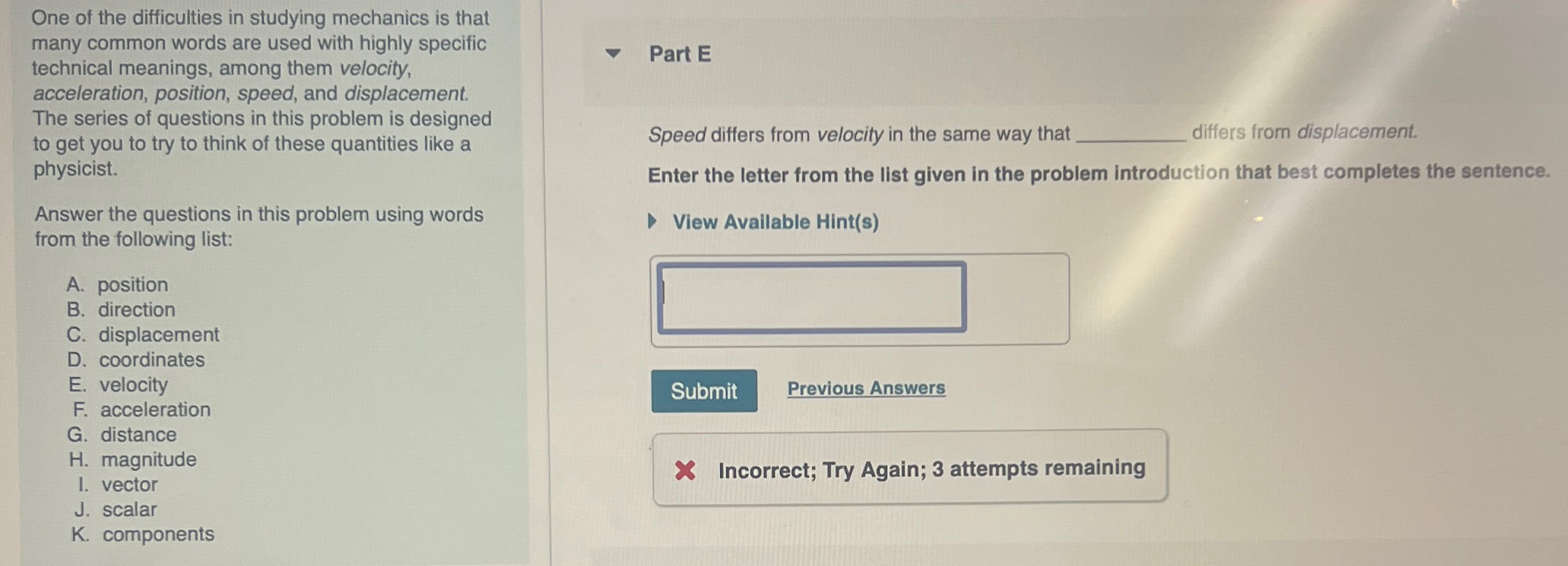 Solved One of the difficulties in studying mechanics is that | Chegg.com