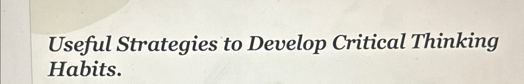 Solved Useful Strategies to Develop Critical Thinking | Chegg.com