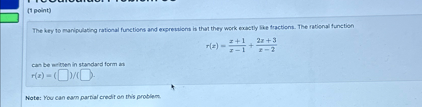 Solved (1 ﻿point)The key to manipulating rational functions | Chegg.com