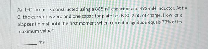 Solved An L-C circuit is constructed using a 865−nF | Chegg.com