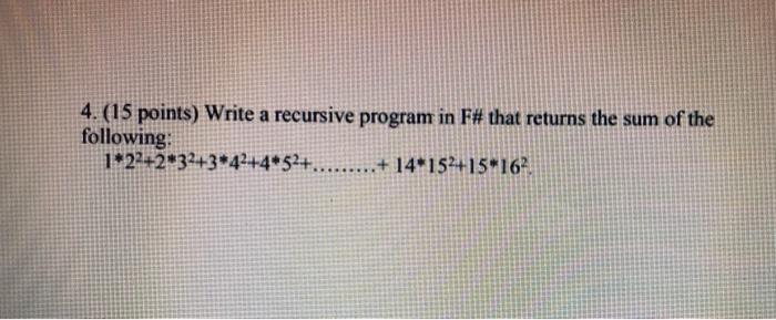 Solved 4. (15 points) Write a recursive program in F\# that | Chegg.com