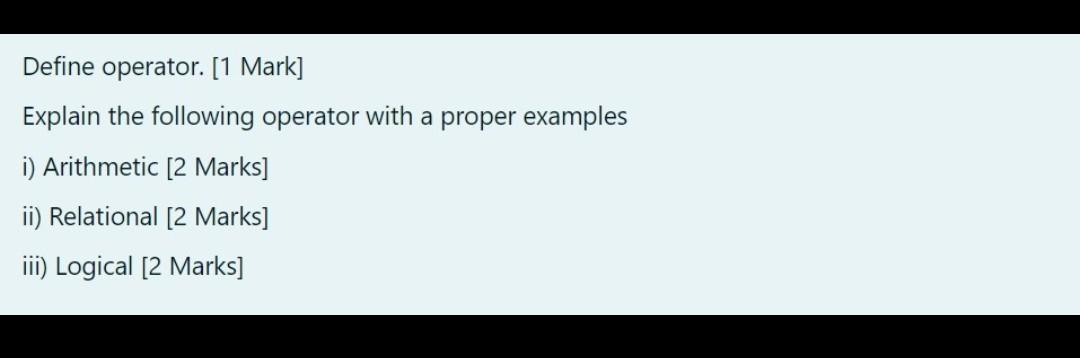 Solved Define operator. [1 Mark] Explain the following | Chegg.com