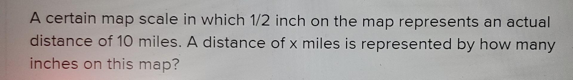 Solved A certain map scale in which 1/2 inch on the map | Chegg.com