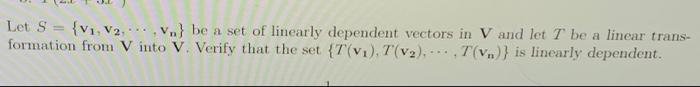 Solved Let S={v1,v2,⋯,vn} be a set of linearly dependent | Chegg.com