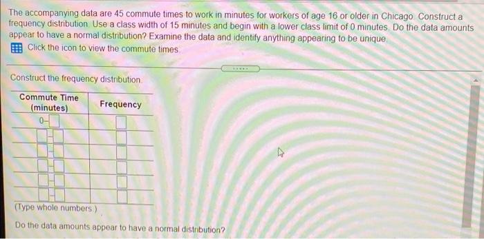 Solved The accompanying data are 45 commute times to work in | Chegg.com
