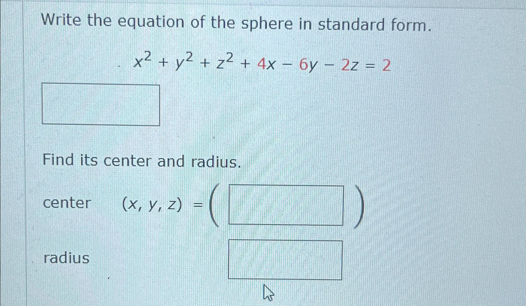 Solved Write the equation of the sphere in standard | Chegg.com