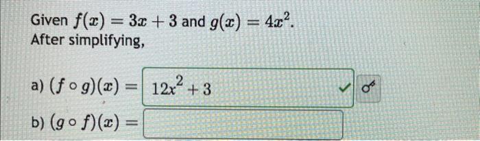 Solved Given f(x)=3x+3 and g(x)=4x2. After simplifying, a) | Chegg.com