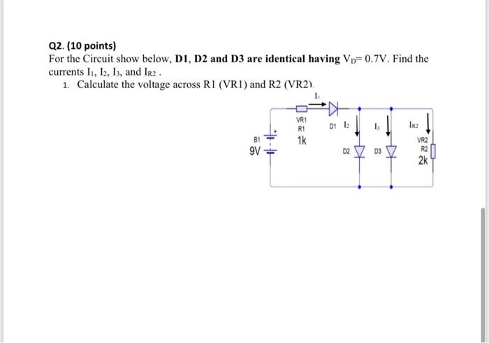 Solved Q2. (10 points) For the Circuit show below, D1, D2 | Chegg.com