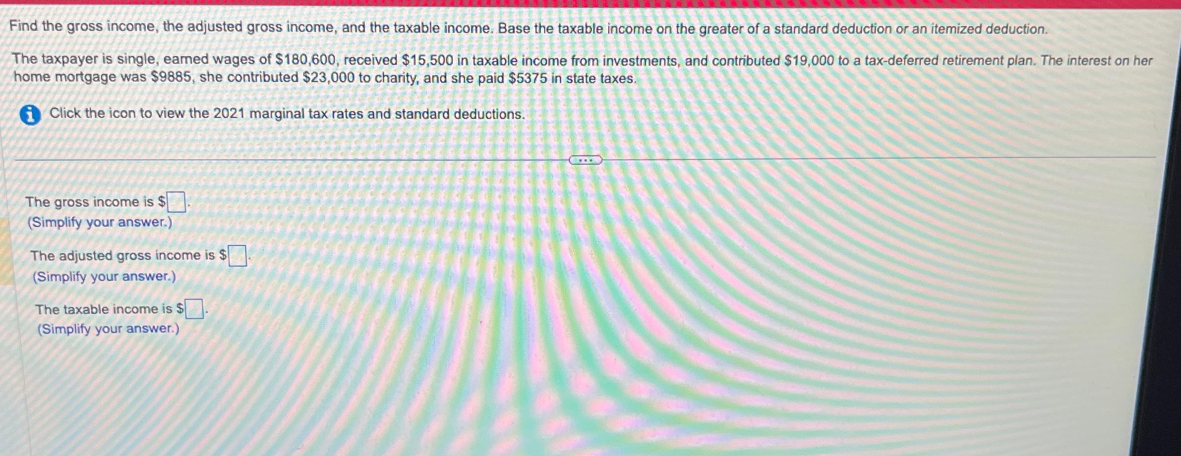 Solved Find the gross income, the adjusted gross income, and | Chegg.com