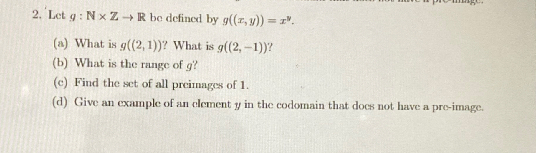 Solved Let g:N×Z→R ﻿be defined by g((x,y))=xy.(a) ﻿What is | Chegg.com
