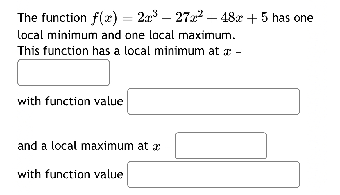 Solved The function f(x)=2x3-27x2+48x+5 ﻿has one local | Chegg.com