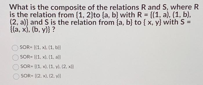 Solved What is the composite of the relations R and S, where | Chegg.com