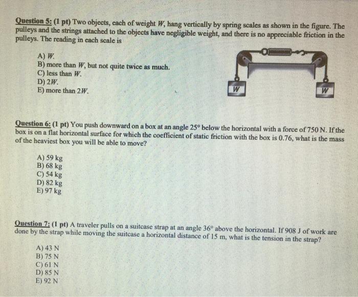 Solved Question 5: (1 pt) Two objects, each of weight W, | Chegg.com