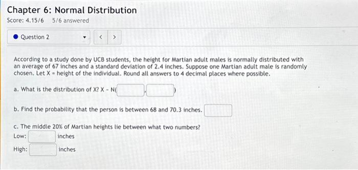 Solved Chapter 6: Normal Distribution Score: 4.15/6 5/6 | Chegg.com