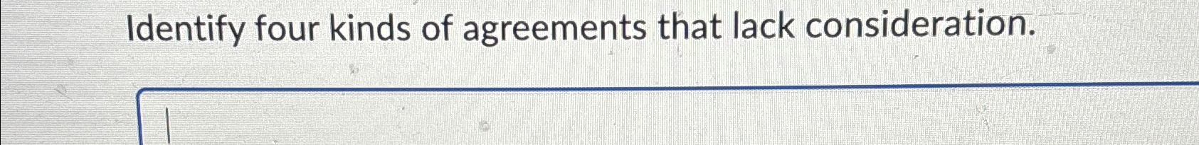 Solved Identify four kinds of agreements that lack | Chegg.com