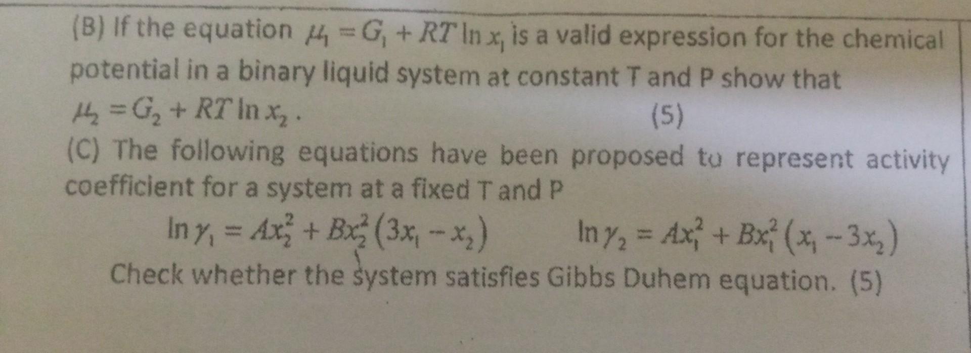 Solved (B) If the equation μ1=G1+RTlnx1 is a valid | Chegg.com