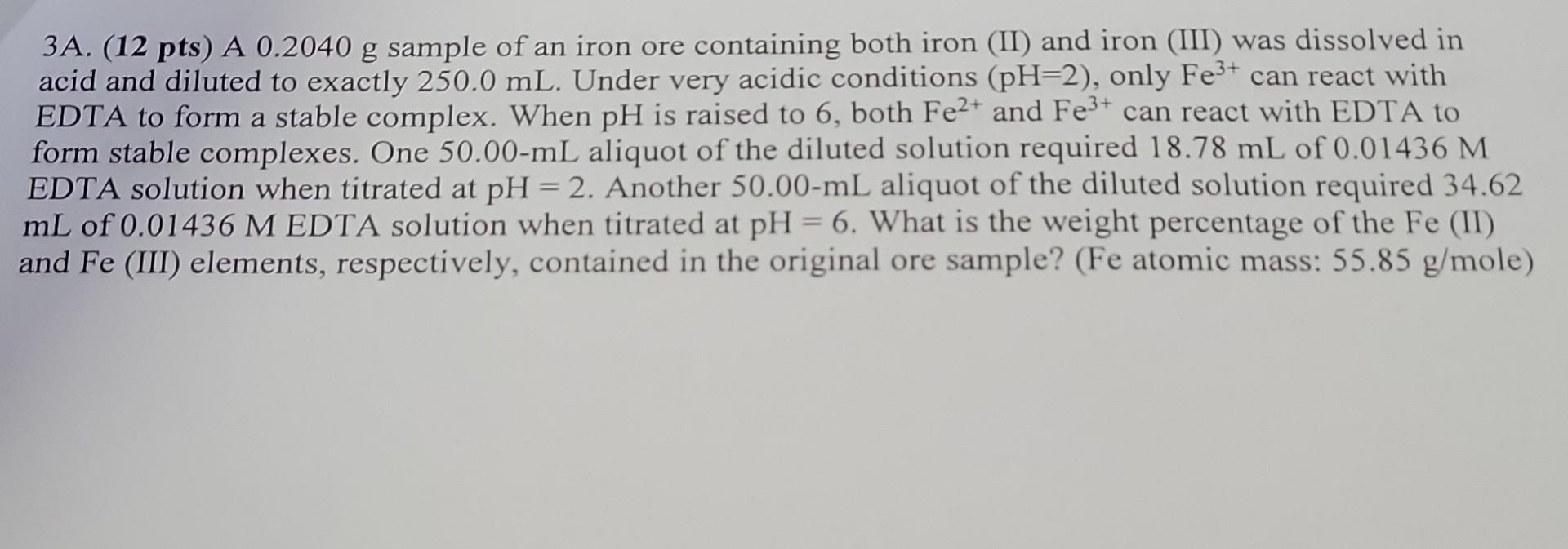 Solved 3A. (12 pts) A 0.2040 g sample of an iron ore | Chegg.com