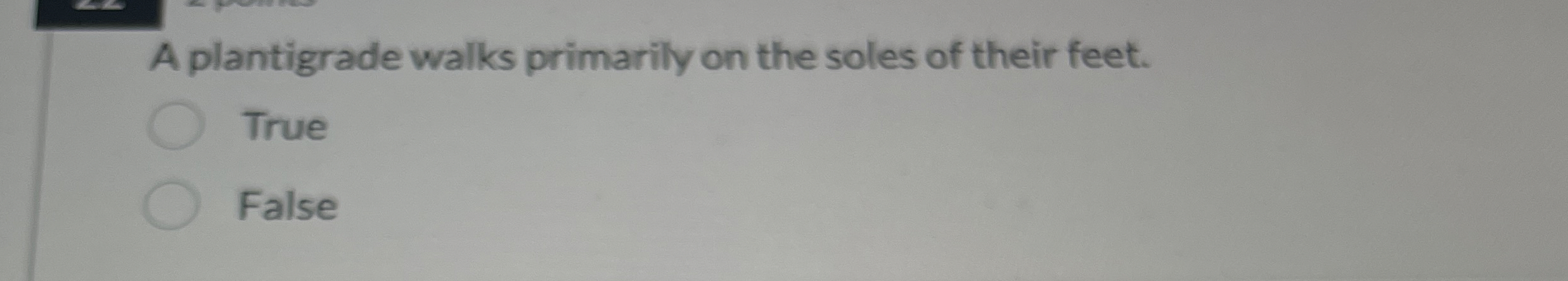 Solved A plantigrade walks primarily on the soles of their | Chegg.com