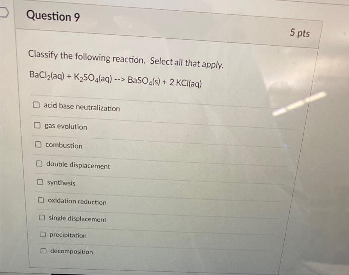 Solved Question 9 5 pts Classify the following reaction. | Chegg.com Solved Question 9 5 pts Classify the following reaction. | Chegg.com