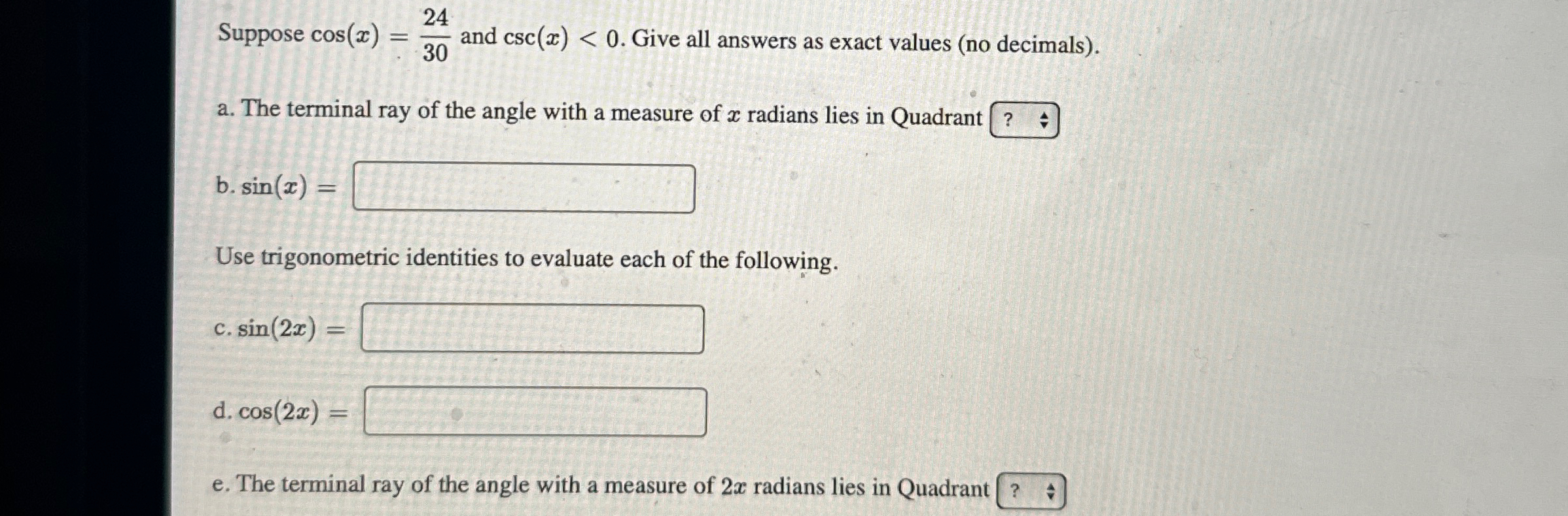 Suppose cos(x)=2430 ﻿and csc(x)
