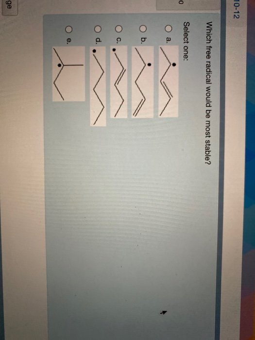 Solved 10-12 Which free radical would be most stable? Select | Chegg.com