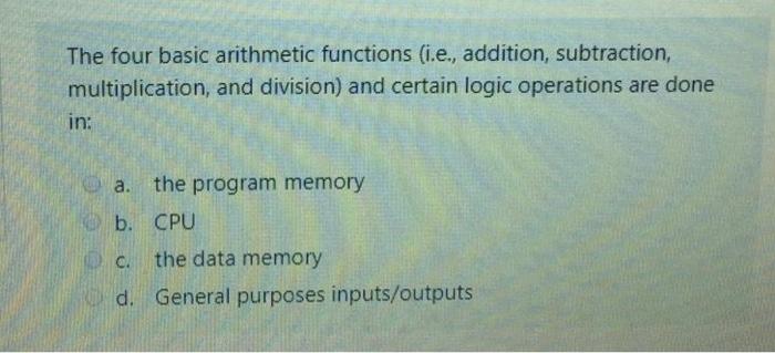 Solved The four basic arithmetic functions (i.e., addition, | Chegg.com