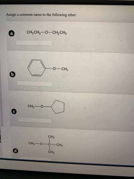 Solved Assign a common name to the following ether: CH, | Chegg.com