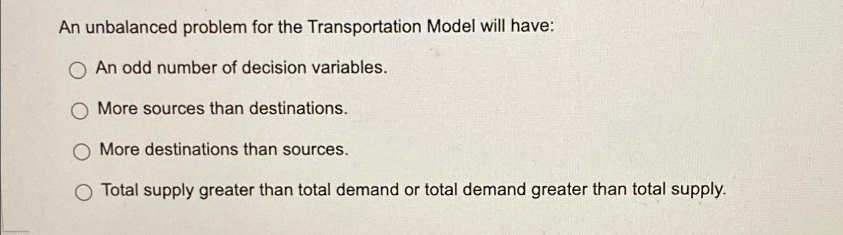 Solved An unbalanced problem for the Transportation Model | Chegg.com