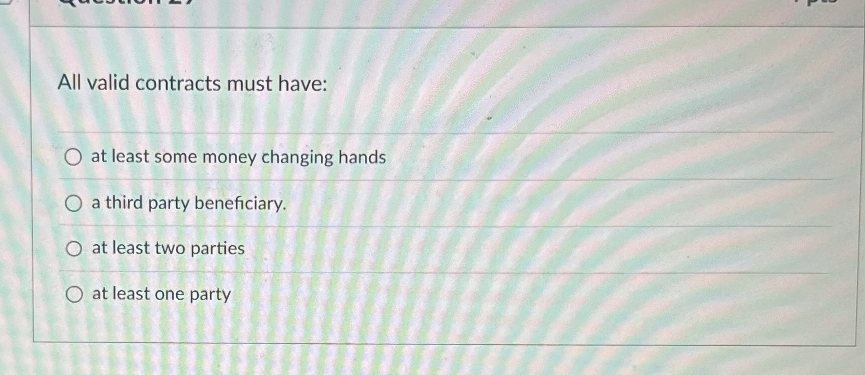 Solved All valid contracts must have:at least some money | Chegg.com