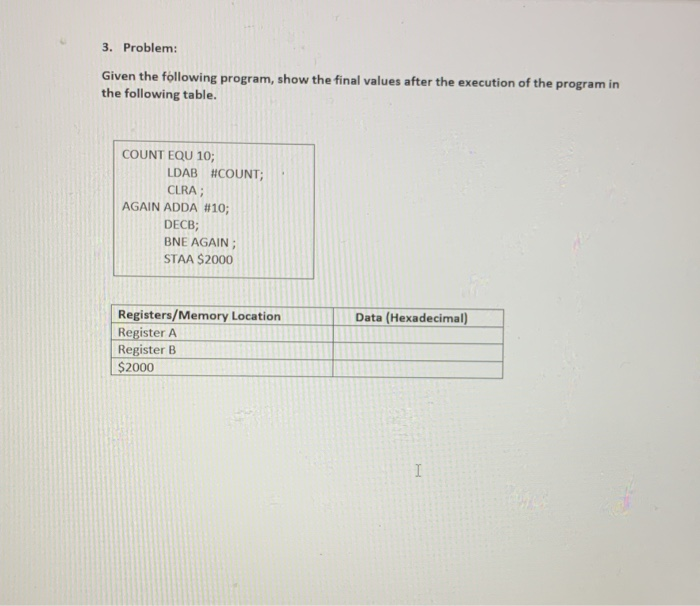Solved 3. Problem: Given the following program, show the | Chegg.com