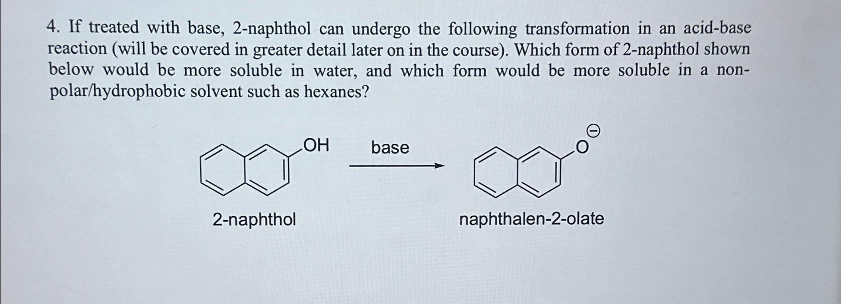 Solved If treated with base, 2-naphthol can undergo the | Chegg.com