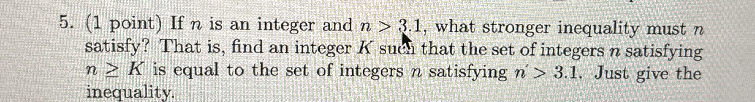 Solved (1 ﻿point) ﻿If n ﻿is an integer and n>3.1, ﻿what | Chegg.com