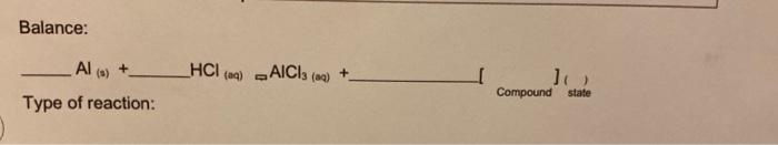 Solved Balance: .Al(s) + HCl (4) AlCl3 (na) + 1) Compound | Chegg.com