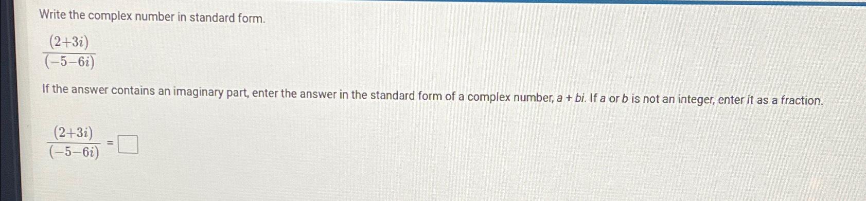 Solved Write the complex number in standard | Chegg.com