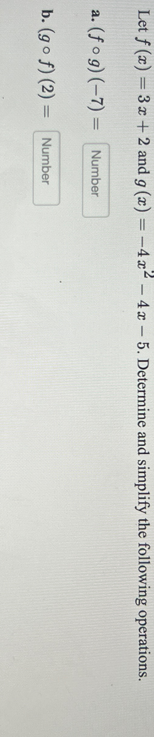 Solved Let f(x)=3x+2 ﻿and g(x)=-4x2-4x-5. ﻿Determine and | Chegg.com