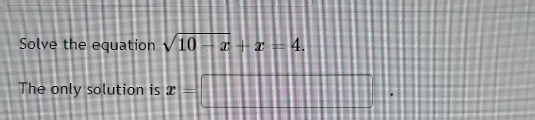Solved Solve the equation 10-x2+x=4The only solution is x= | Chegg.com