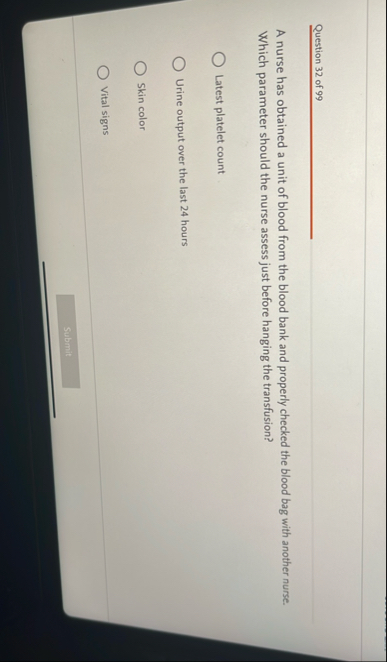Solved Question 32 ﻿of 99A nurse has obtained a unit of | Chegg.com